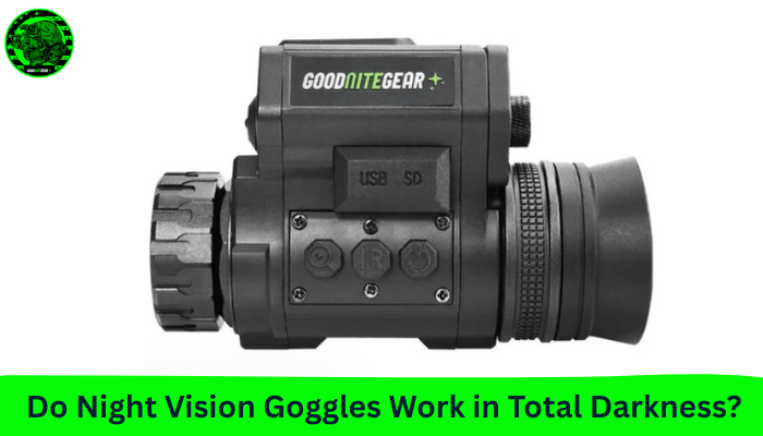 Do Night Vision Goggles Work in Total Darkness? – Good Nite Gear